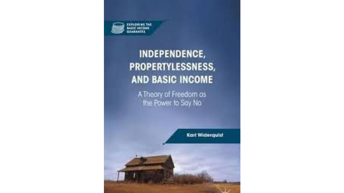Independence, Propertylessness, and Basic Income : a Theory of Freedom ...